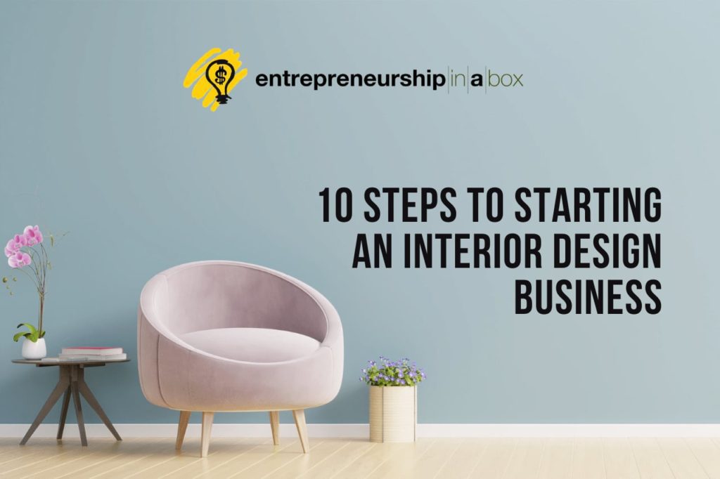 10 Steps to Starting an Interior Design Business | Business Startup