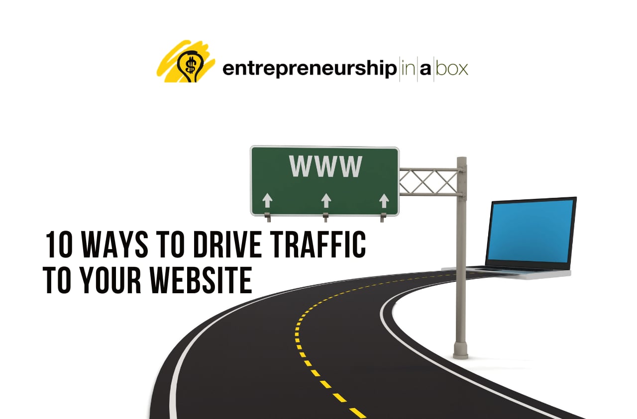 10 Ways to Drive Traffic To Your Website | Entrepreneurship in a Box