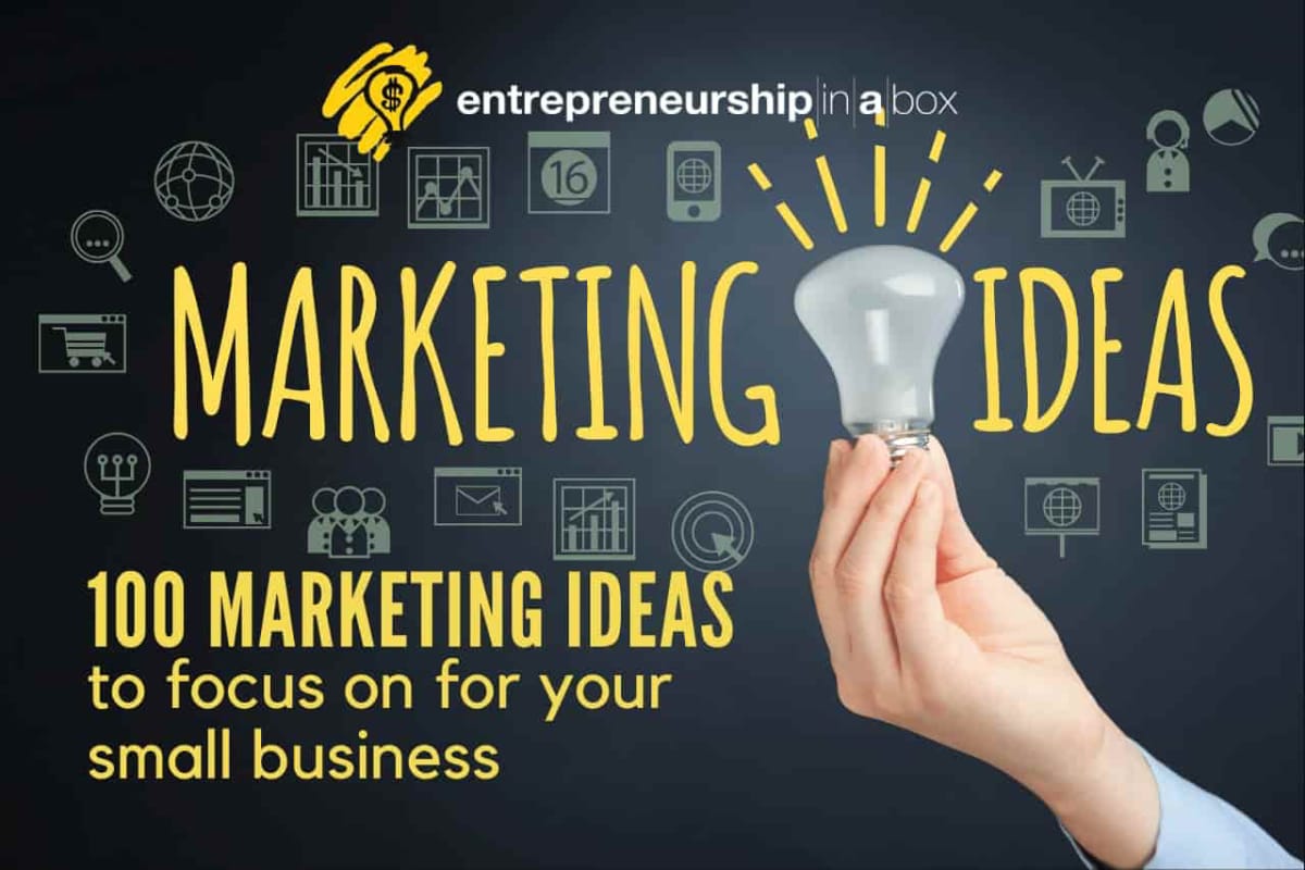 100 Marketing Ideas to Attract Customers and Grow Your Business