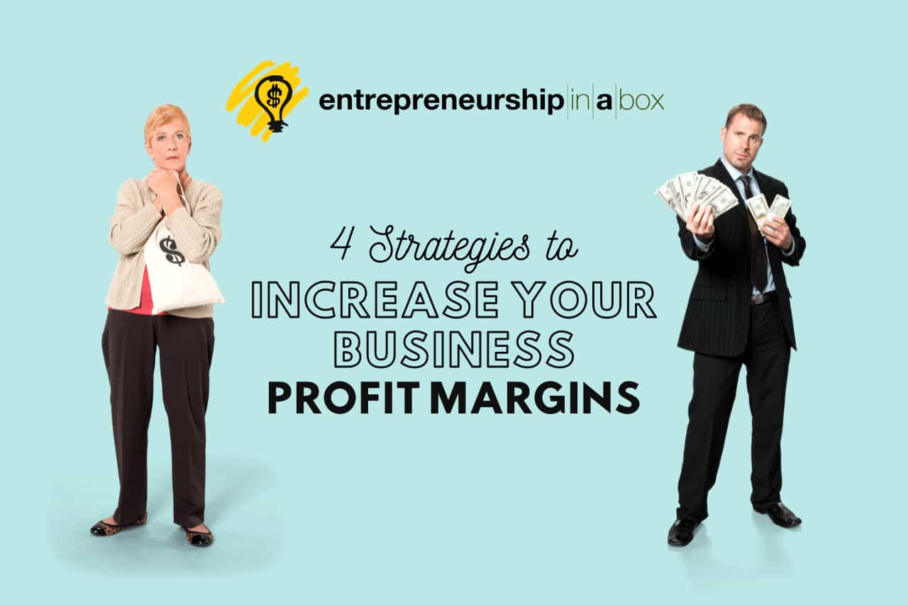 4 Strategies To Increase Your Business’ Profit Margins | Profitability