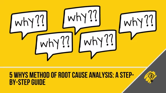 5 Whys Method of Root Cause Analysis: A Step-by-Step Guide ...