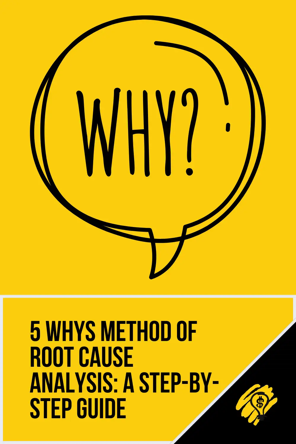 5 Whys Method of Root Cause Analysis: A Step-by-Step Guide ...