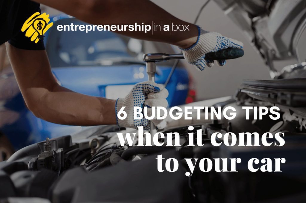 6 Budgeting Tips When It Comes To Your Car | Entrepreneurship in a Box