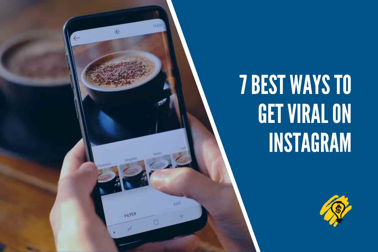 7 Best Ways to Get Viral on Instagram | Entrepreneurship in a Box