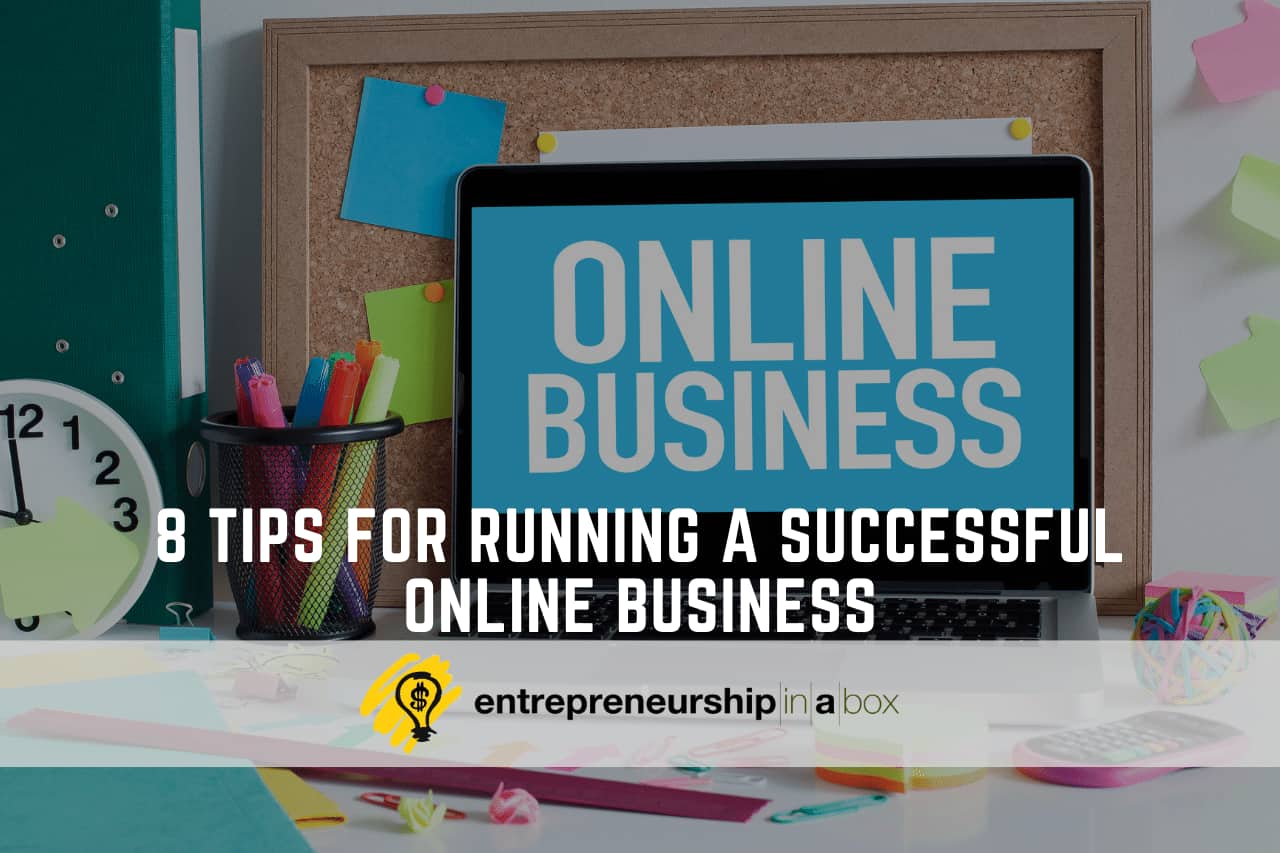 8 Tips For Running A Successful Online Business | Management