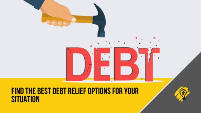 What are the Best Debt Relief Options for Your Situation?