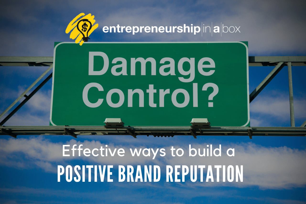 Damage Control: How to Build a Positive Brand Reputation