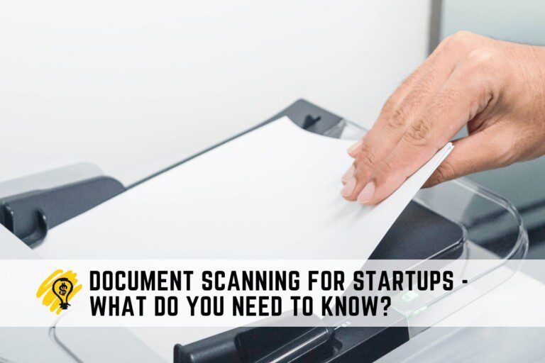 What You Need to Know About Document Scanning for Startups?