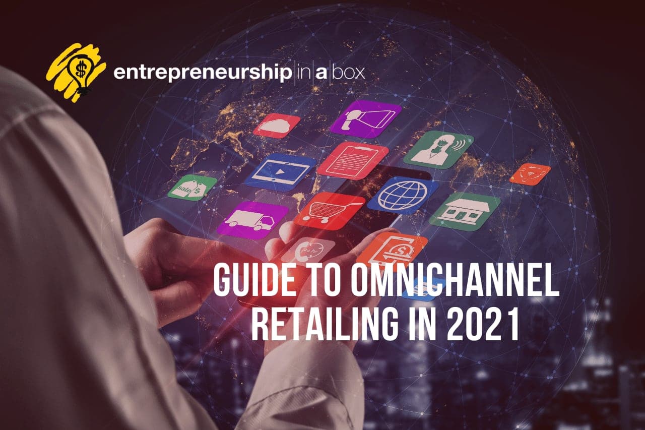 Guide to Omnichannel Retailing | Entrepreneurship in a Box