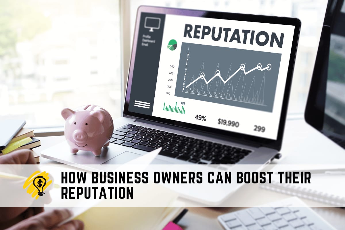 How You Can Boost Your Reputation as a Business Owner