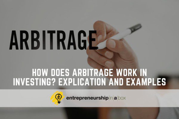 How Does Arbitrage Work in Investing? | Entrepreneurship in a Box