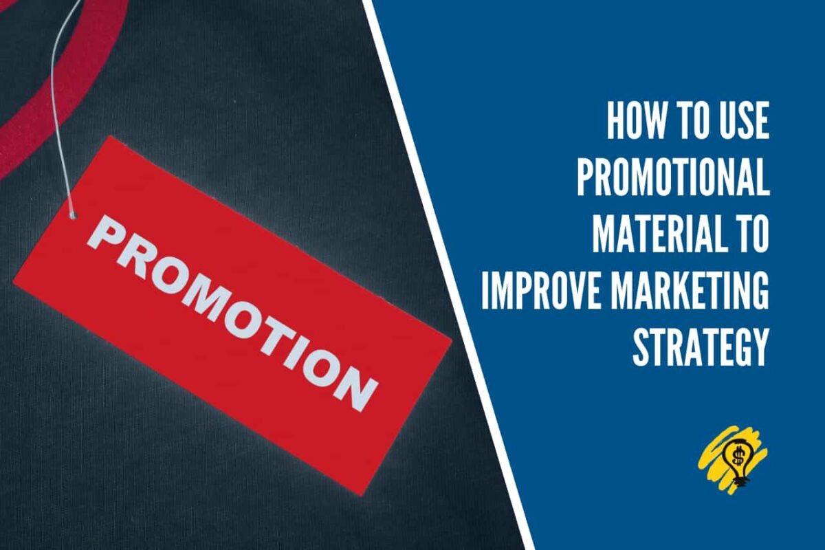 How To Use Promotional Material and Improve Marketing Strategy