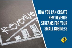 How You Can Create New Revenue Streams for Your Business | Sales Strategies