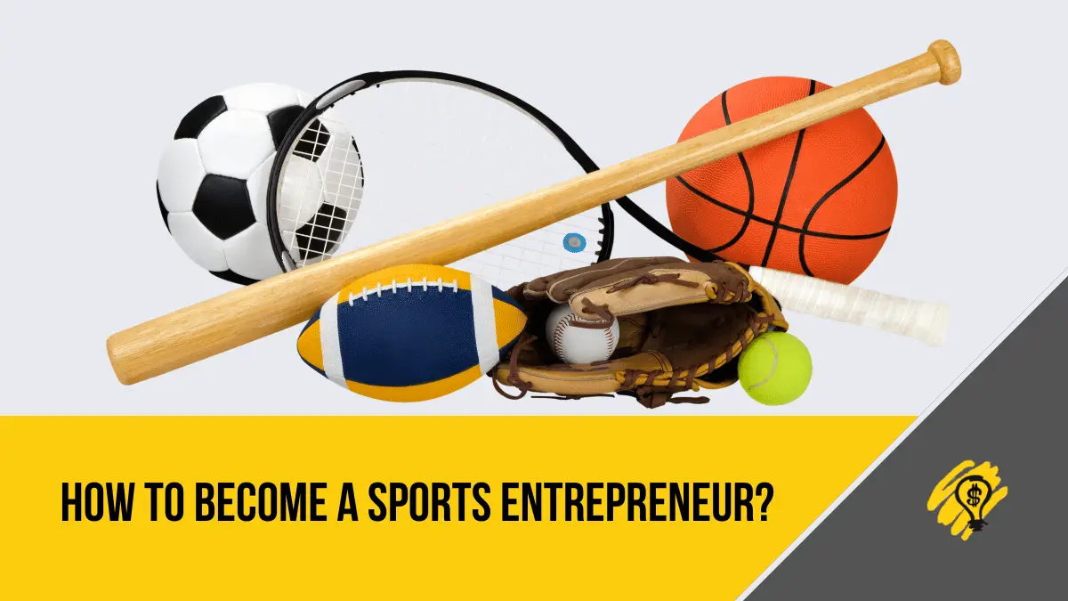 How to Become a Sports Entrepreneur? | Entrepreneurship in a Box