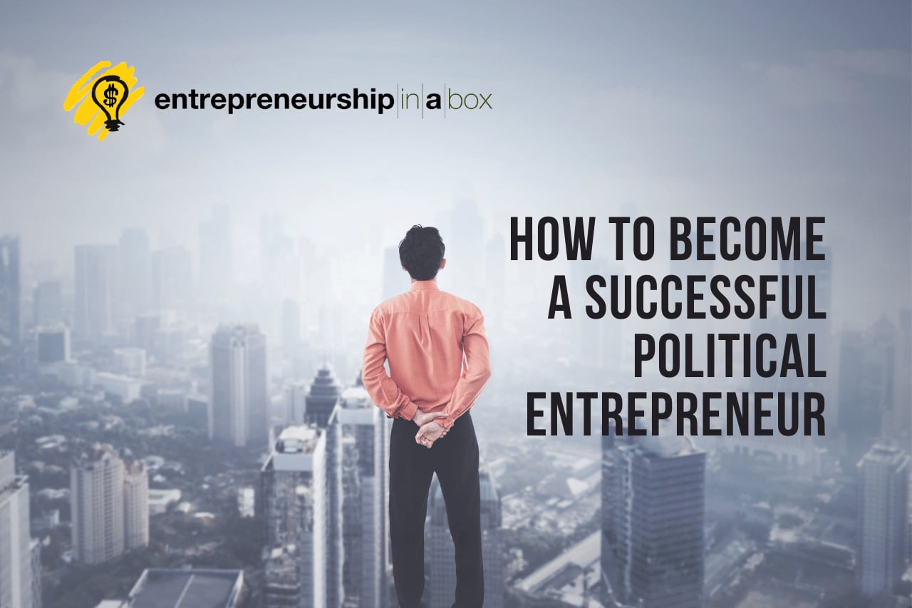How to Become a Successful Political Entrepreneur | Entrepreneur