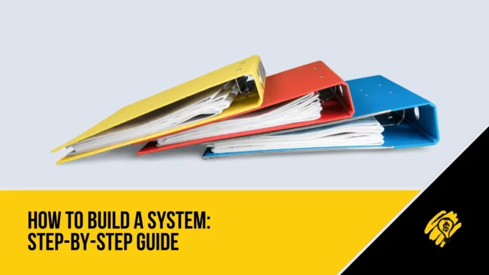 How to Build a System: Step-By-Step Guide | Management