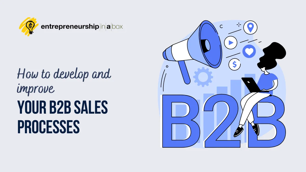 B2B Sales Processes: Your Guide to Improvement