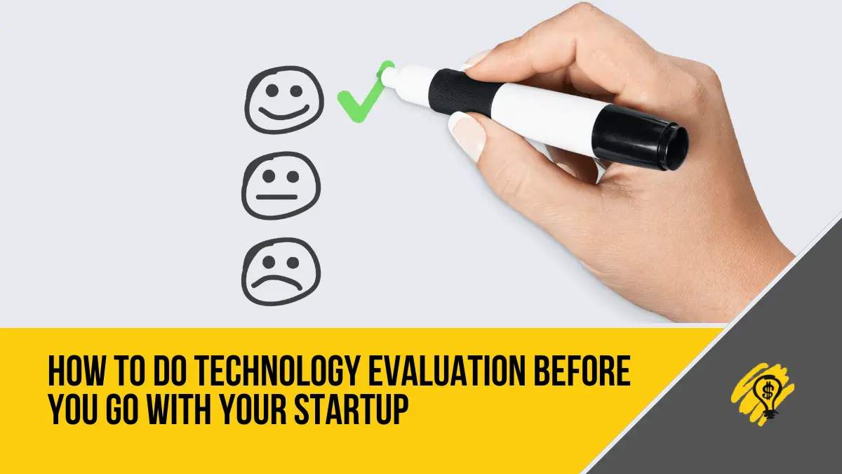 Doing Technology Evaluation Before You Go With Your Startup