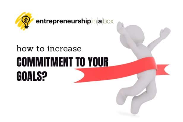 How You Can Increase Commitment to Your Goals?