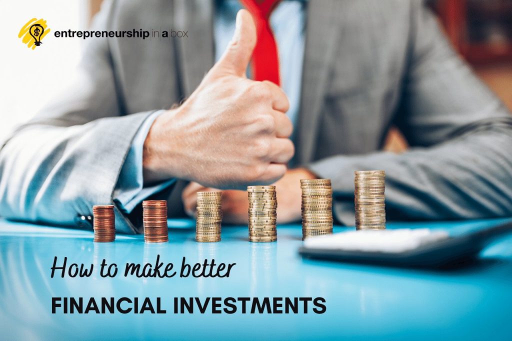 How to Make Better Financial Investments | Entrepreneurship in a Box