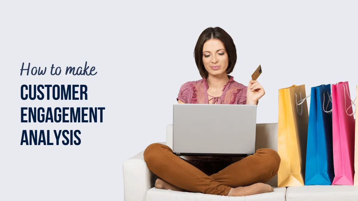 How to Make Customer Engagement Analysis | Customer Retention