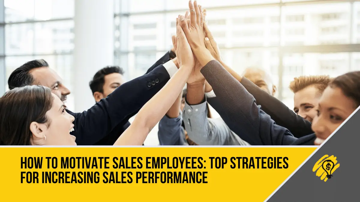 Top Strategies to Motivate Sales Employees