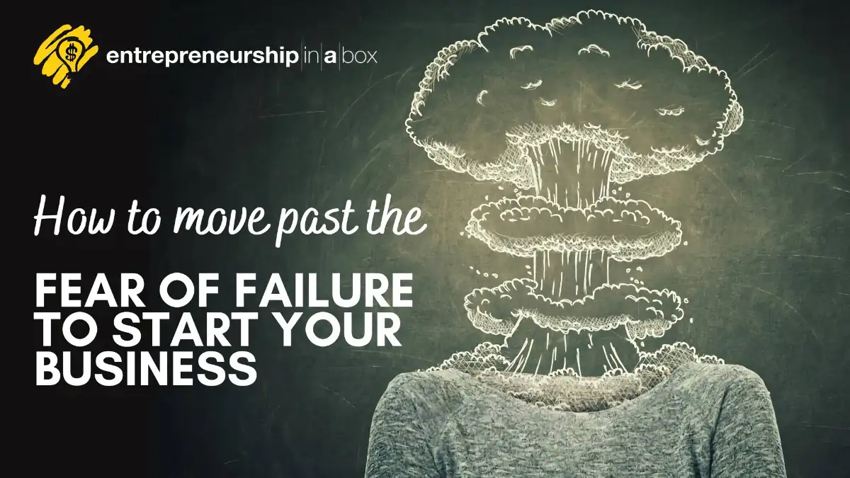 How to Overcome the Fear of Failure to Start Business