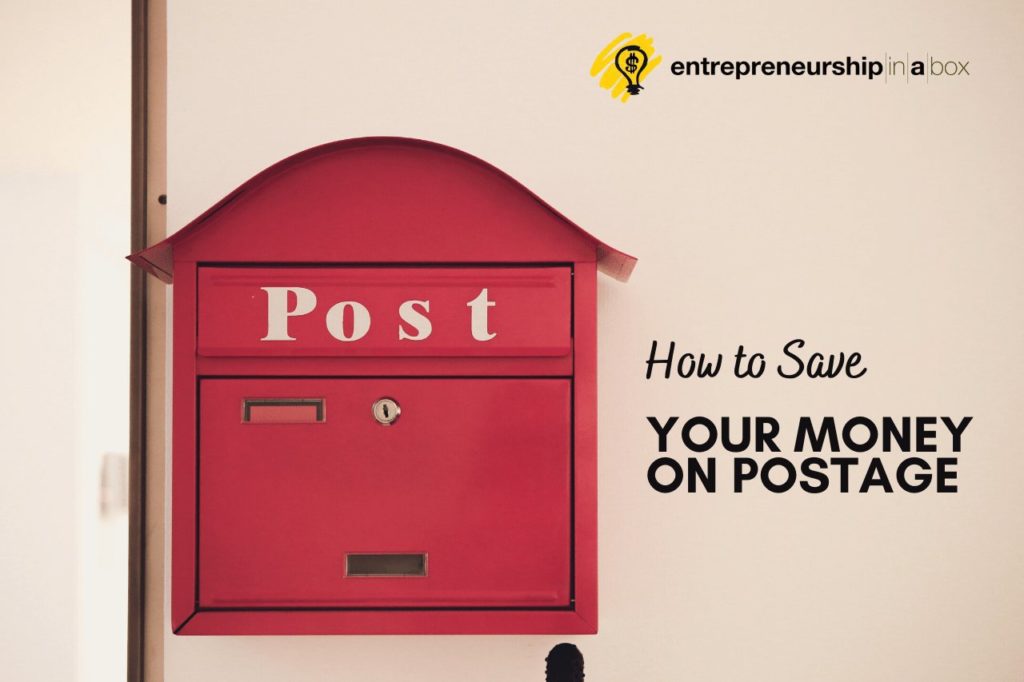How to Save Your Money on Postage | Entrepreneurship in a Box