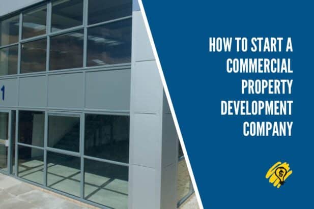 Start a Commercial Property Development Company | Business Startup