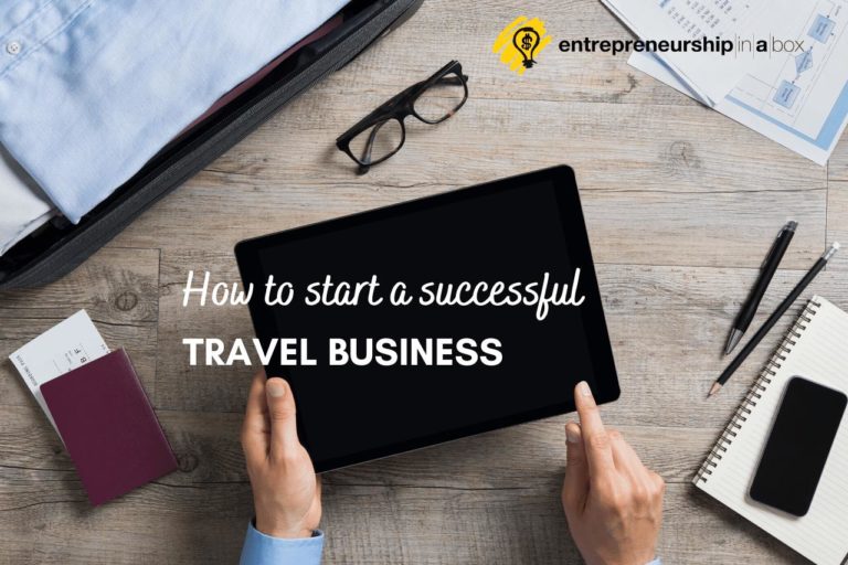 How to Start a Successful Travel Business | Entrepreneurship in a Box
