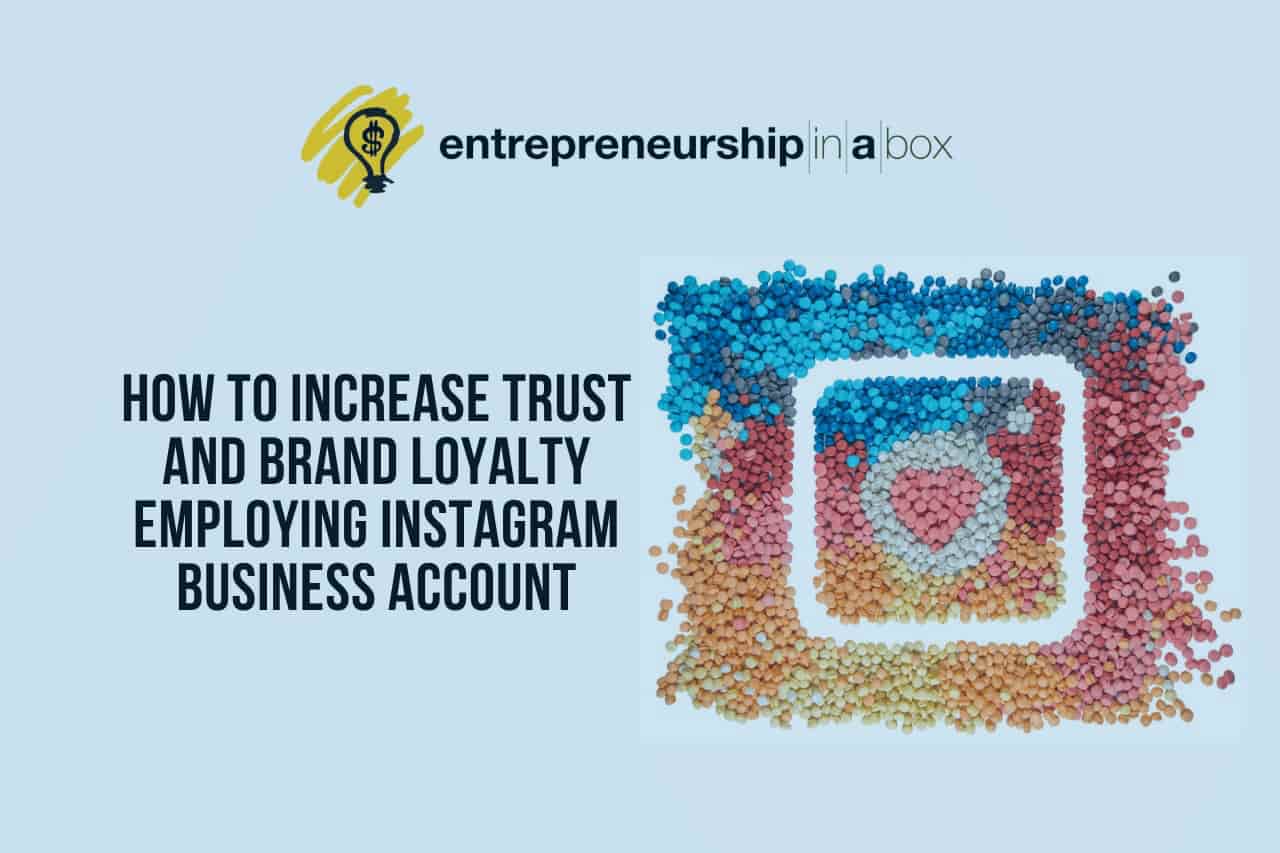 Increase Trust and Brand Loyalty With Instagram Business Account