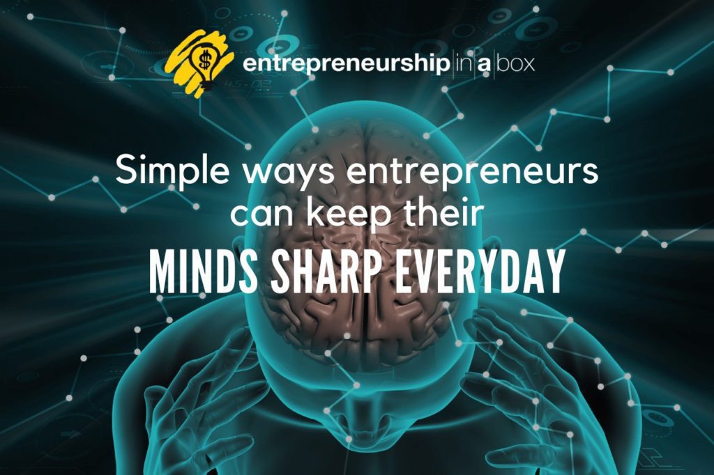 How to Keep Your Minds Sharp Everyday | Entrepreneurship