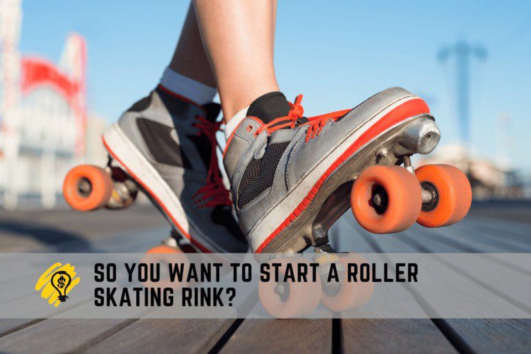 So You Want to Start a Roller Skating Rink? | Business Startup