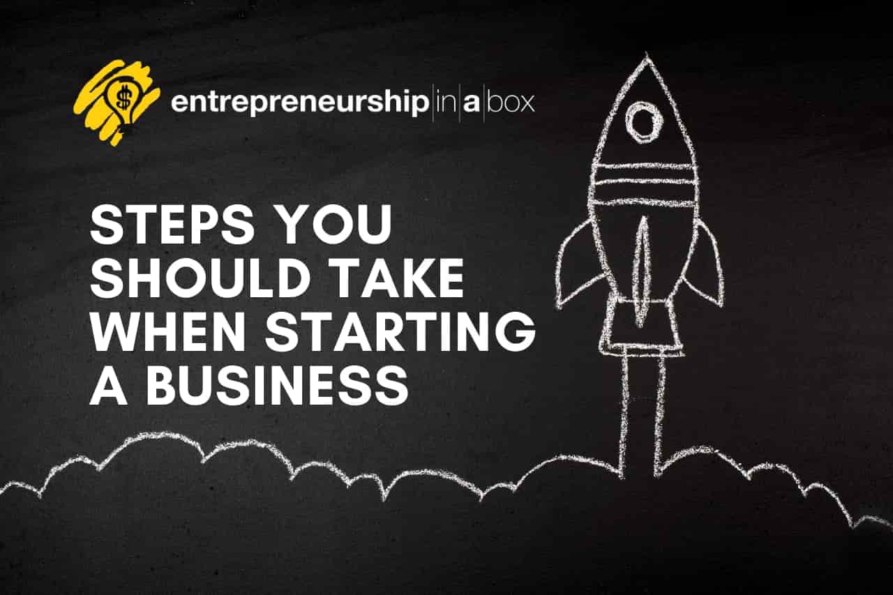 Steps You Should Take When Starting a Business