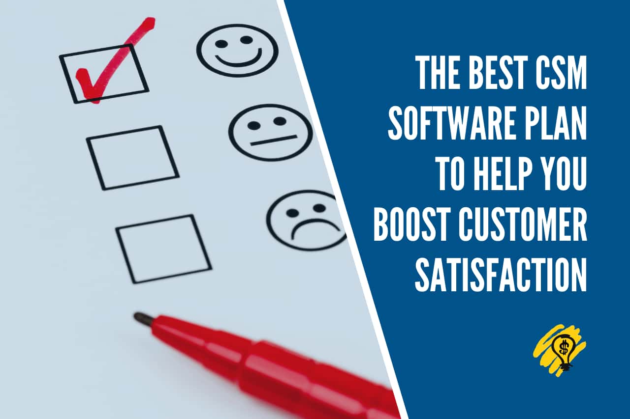 Best CSM Software Plan to Help You Boost Customer Satisfaction