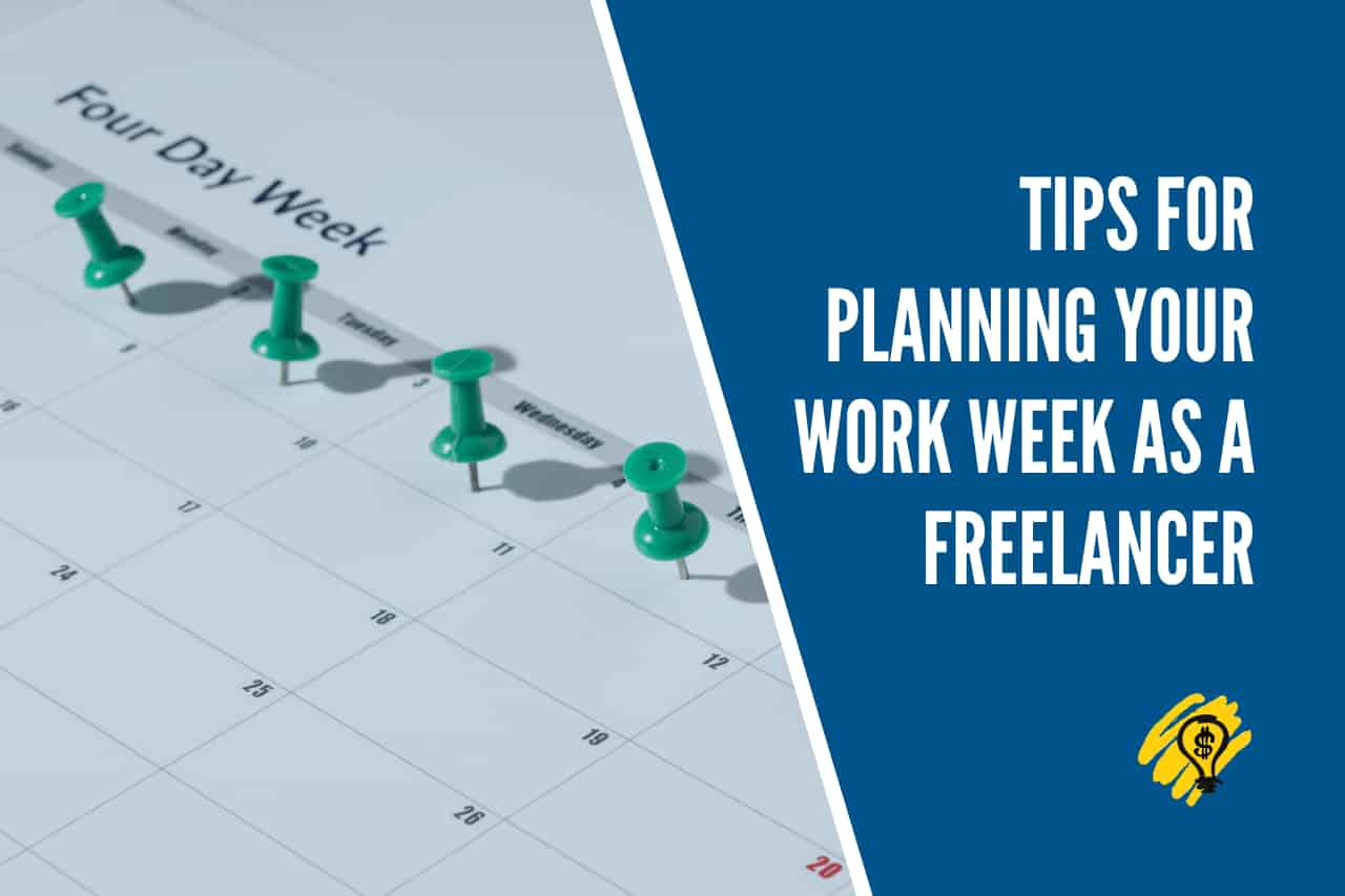 Tips For Planning Your Work Week as a Freelancer | Productivity
