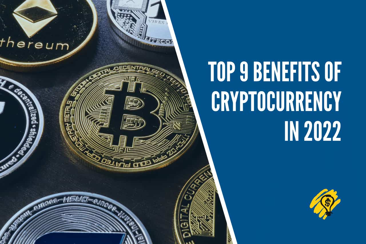 Top 9 Benefits of Cryptocurrency in 2022 | Entrepreneurship in a Box