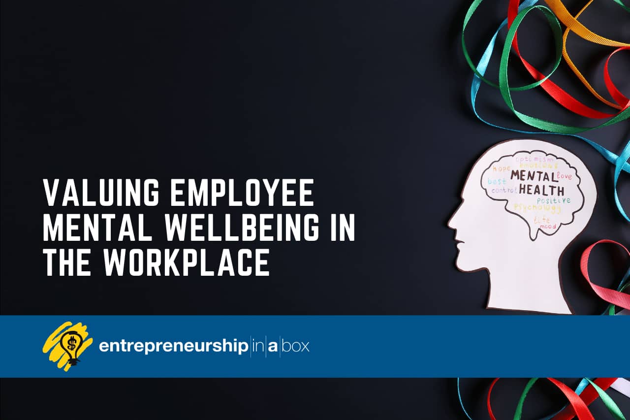 Valuing Employee Mental Health in The Workplace