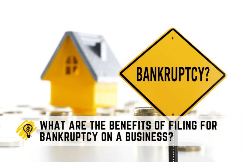 What Are the Benefits of Filing for Bankruptcy? | Finance Management