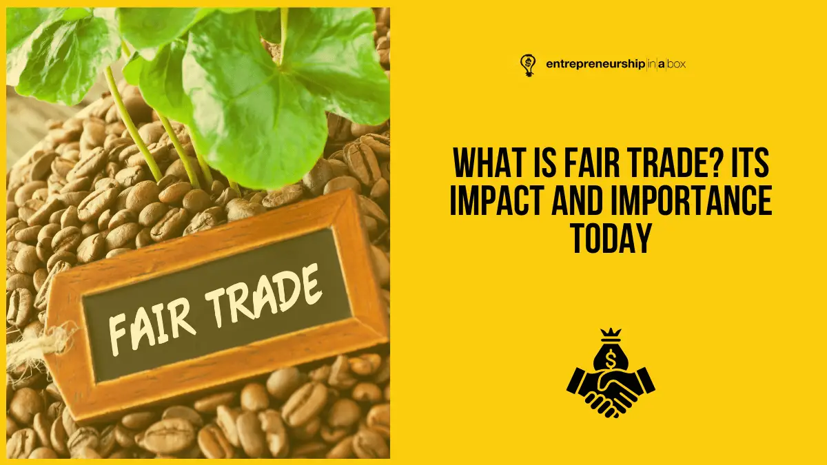 What is Fair Trade? Its Impact and Importance