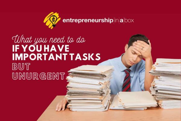 What to Do If You Have Important But Unurgent Tasks | Productivity