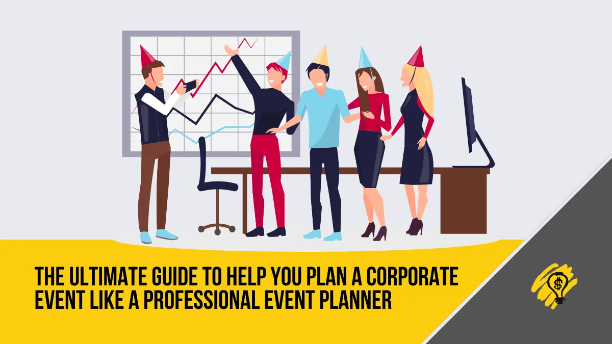 Guide to Plan a Corporate Event Like a Professional Event Planner