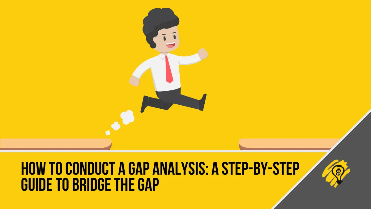 How to Conduct a Gap Analysis - Step-by-Step Guide