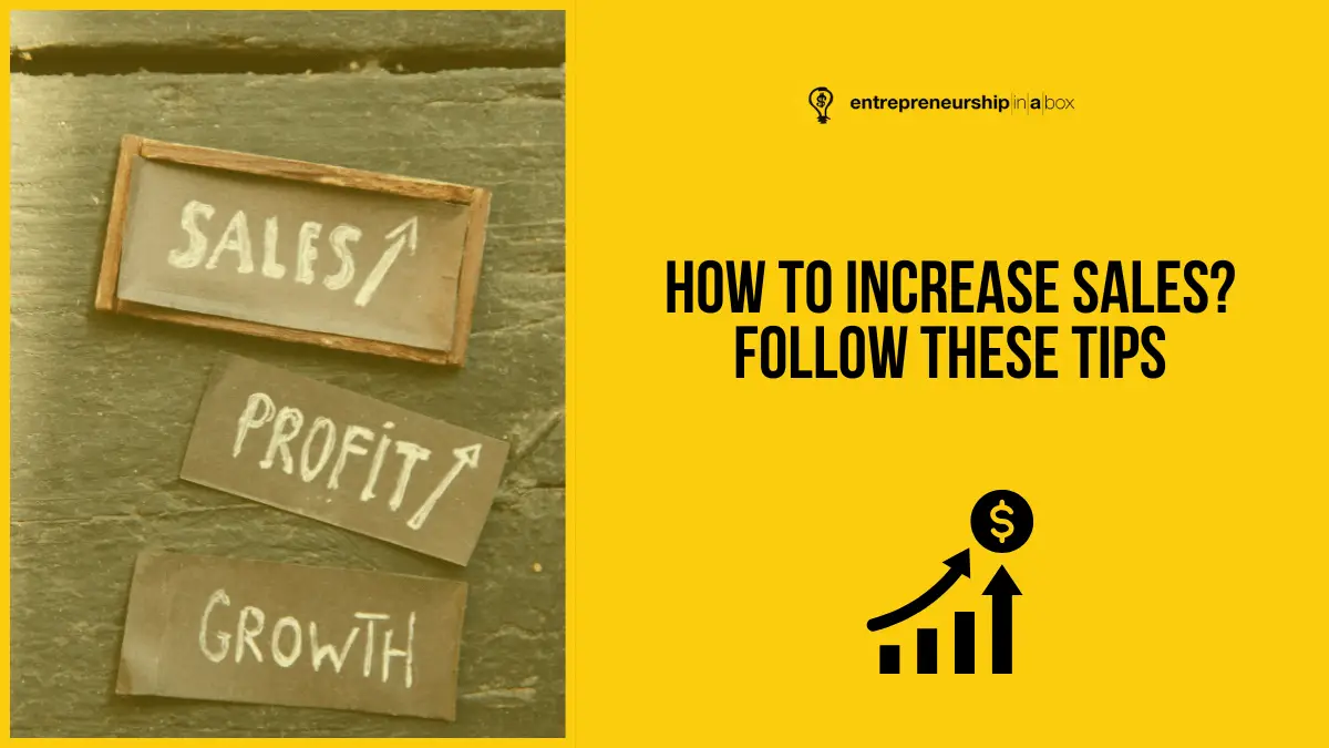 How to Increase Sales? Follow These 14 Tips | Entrepreneurship in a Box