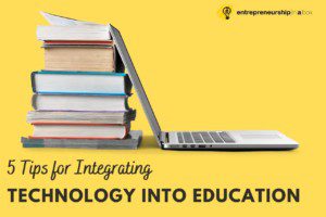 5 Tips for Integrating Technology into Education | Technology
