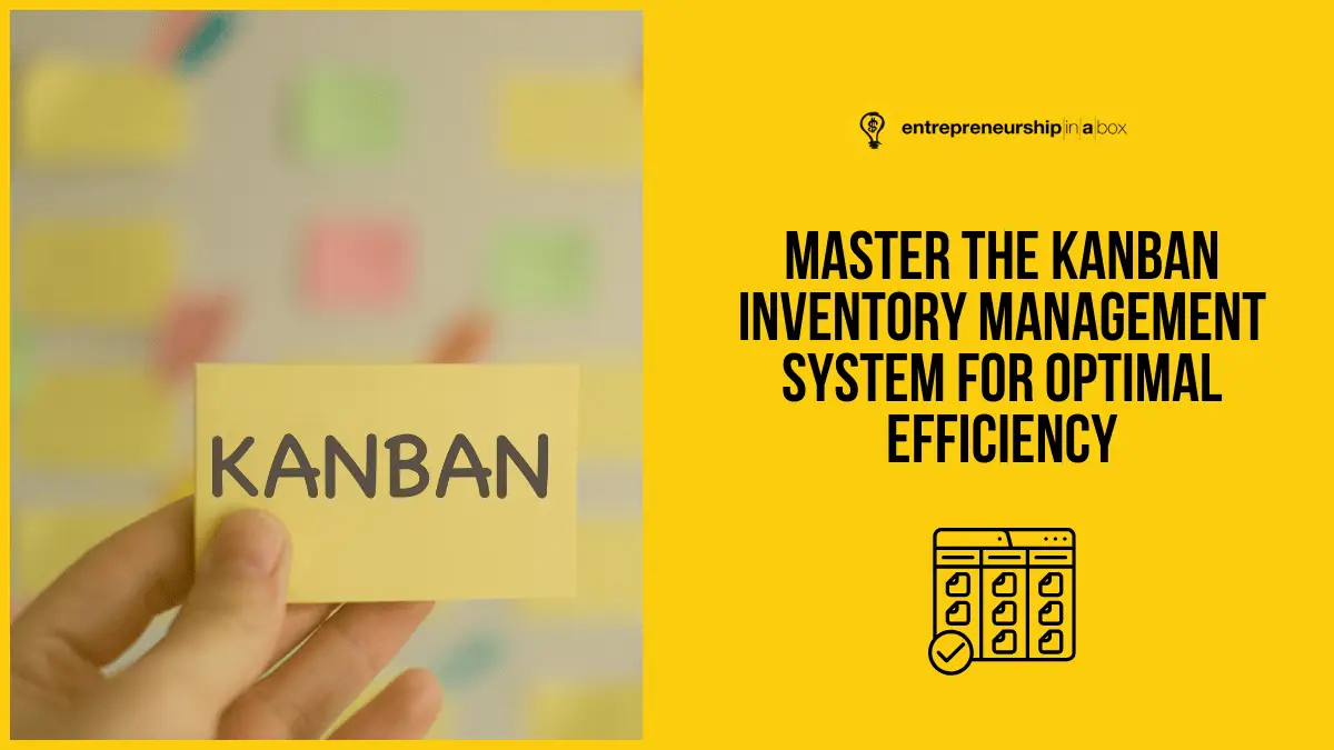 Maximize Efficiency with a Kanban Inventory Management System