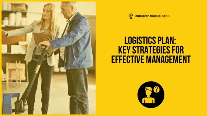 How to Create a Logistics Plan: Key to Business Success