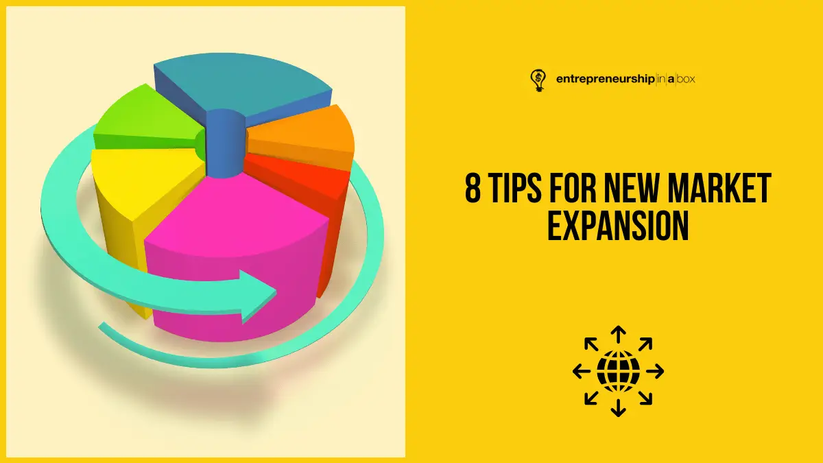 8 Tips for New Market Expansion: Expanding Your Business into New Areas ...
