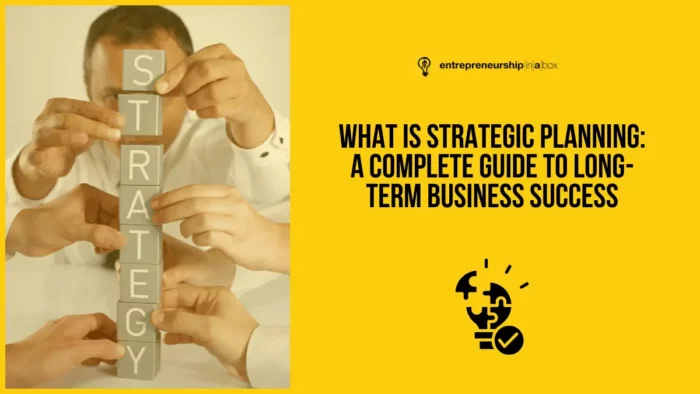 What Is Strategic Planning: A Complete Guide