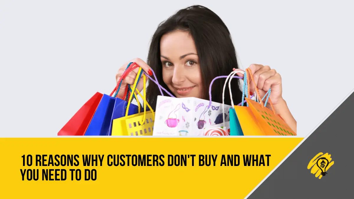 Why Customers Don't Buy and What You Need to Do